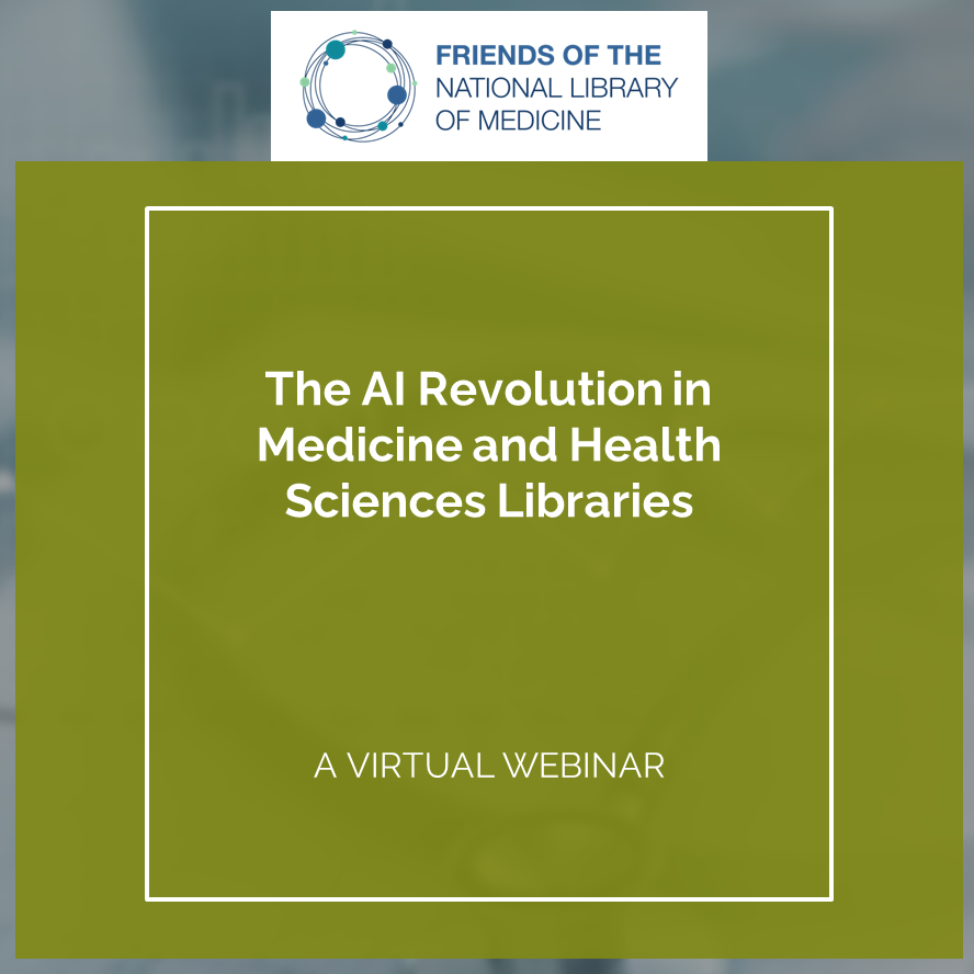 The AI Revolution in Medicine and Health Sciences Libraries - Friends of the National Library of ...